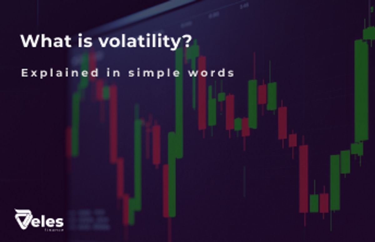 Volatility in trading - we explain in simple words how to use it