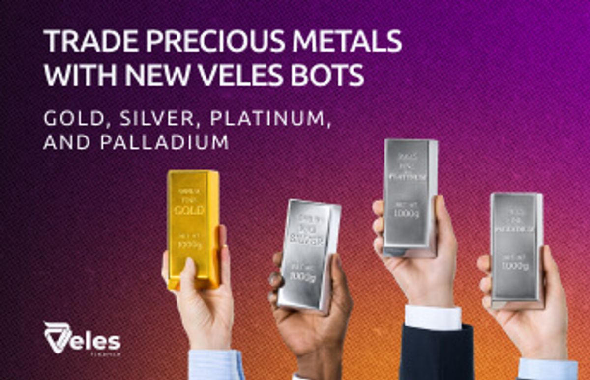 Taking the Maximum in the Precious Metals Market with New Veles Trading ...